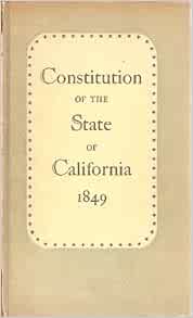 Constitution of the State of California 1849: Cleland, Robert G: Amazon ...