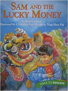 Sam and the Lucky Money (Soar to Success): Karen Chinn, Cornelius Van ...