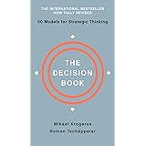 The Decision Book: 50 Models for Strategic Thinking: Krogerus, Mikael ...
