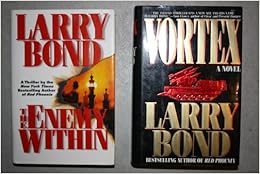Larry Bond 2 Volume Hardcover Collection (The Enemy Within & Vortex ...