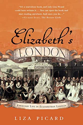 Elizabeth's London: Everyday Life in Elizabethan London: Picard, Liza ...