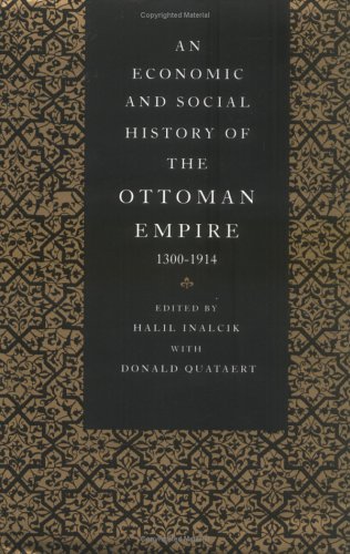 An Economic and Social History of the Ottoman Empire, 1300-1914 ...