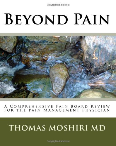 Beyond Pain: A Comprehensive Pain Board Review For The Pain Management ...