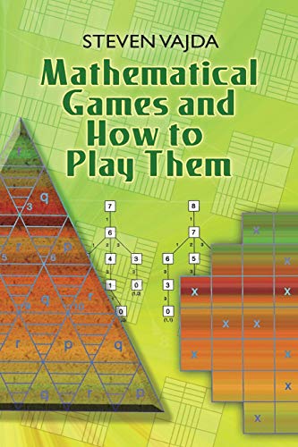 Mathematical Games and How to Play Them (Dover Books on Mathematics): Vajda, Steven ...
