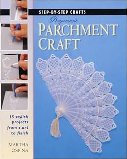 Step by Step Pergamano Parchment Craft (Step-by-step Crafts): Martha ...