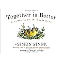 Together Is Better: A Little Book of Inspiration: Simon Sinek ...