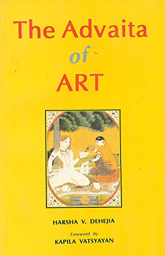 The Advaita of Art: Harsha V. Dehejia, Kapila Vatsyayan: 9788120813892 ...