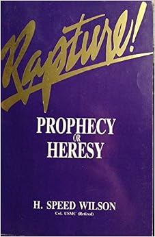 Title: Rapture prophecy or heresy Will biblical christian: Amazon.co.uk ...