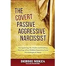 The Covert Passive-Aggressive Narcissist: Recognizing the Traits and Finding Healing After ...