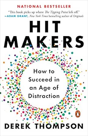 Hit Makers: How to Succeed in an Age of Distraction - Kindle edition by ...