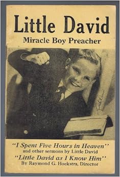 Little David Miracle Boy Preacher (I Spend Five Hours in Heaven and ...