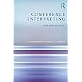 Conference Interpreting: A Student’s Practice Book: Gillies, Andrew ...