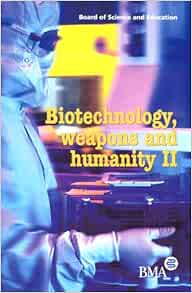 Biotechnology, Weapons and Humanity II: Dando, Malcolm: 9780954861506 ...