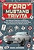 Ford Mustang Trivia: The Ultimate Collection of Questions, Teasers, and ...