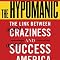 Amazon.com: The Hypomanic Edge: The Link Between (A Little) Craziness ...