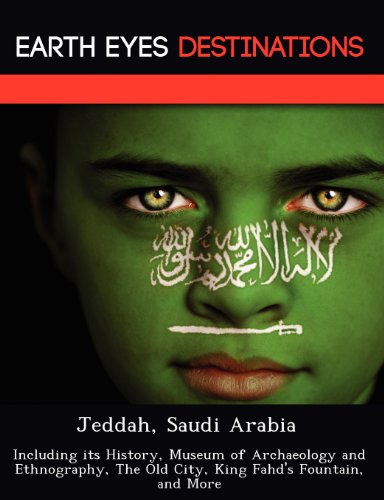 Jeddah, Saudi Arabia: Including its History, Museum of Archaeology and ...