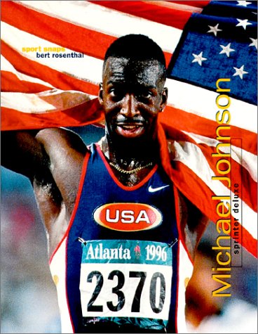 Michael Johnson: Sprinter Deluxe (Sport Snaps): Rosenthal, Bert ...
