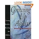 Growing Up Again: Parenting Ourselves, Parenting Our Children: Jean ...