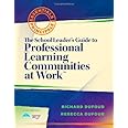 The School Leader's Guide to Professional Learning Communities at Work ...