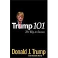 Trump 101: The Way to Success: Trump, Donald J., McIver, Meredith ...
