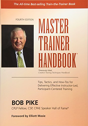 Master Trainer Handbook: Tips, Tactics, and How-Tos for Delivering ...