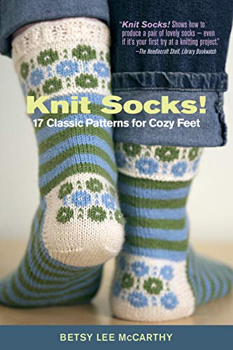 Knit Socks!: 17 Classic Patterns for Cozy Feet: McCarthy, Betsy ...