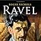 Ravel: Roger Nichols: 9780300108828: Amazon.com: Books