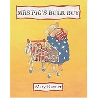Mrs. Pig's Bulk Buy: Rayner, Mary: 9780689308314: Amazon.com: Books