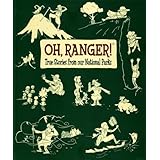 Park Ranger True Stories from a Ranger's Career in America's National ...