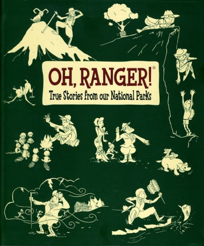 Oh, Ranger! True Stories from Our National Parks: Mark J. Saferstein ...