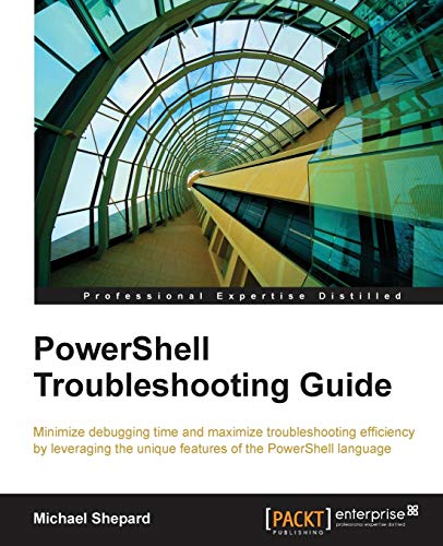 PowerShell Troubleshooting Guide: 9781782173571: Computer Science Books @ Amazon.com