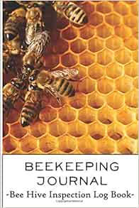 Beekeeping Journal – Colony Tracker Log Book: Bee Hive Inspection ...