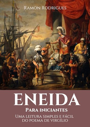 Eneida para iniciantes: Uma leitura simples e fácil do poema de ...