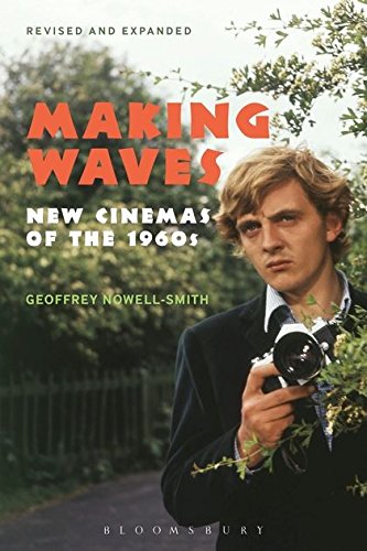 Making Waves, Revised and Expanded: New Cinemas of the 1960s: Nowell ...