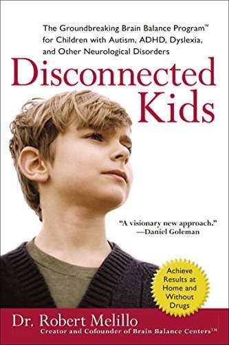 Buy Disconnected Kids: The Groundbreaking Brain Balance Program for ...