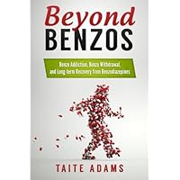 Beyond Benzos: Benzo Addiction, Benzo Withdrawal, and Long-term ...