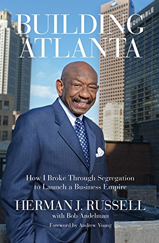 Building Atlanta: How I Broke Through Segregation to Launch a Business ...