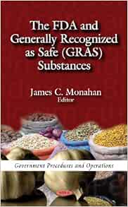 The Fda and Generally Recognized As Safe Gras Substances (Government ...