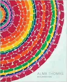 Alma Thomas Resurrection (Hardcover): Alma Thomas: 9781734105902 ...