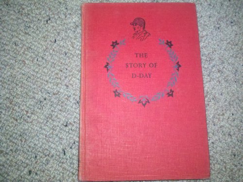 THE STORY OF D-DAY.: Bliven, Bruce: Amazon.com: Books