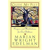 Guide My Feet: Prayers and Meditations for Our Children: Edelman ...
