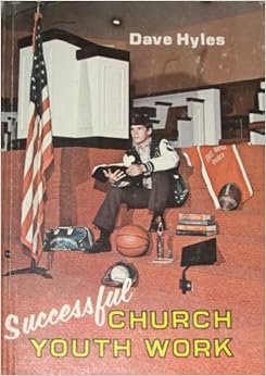 Title: Successful church youth work: Amazon.co.uk: Hyles, Dave ...