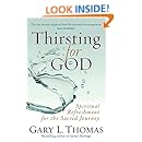 Thirsting for God: Spiritual Refreshment for the Sacred Journey: Gary L ...