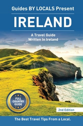 Ireland: By Locals FULL COUNTRY GUIDE - An Ireland Guide Written By An ...