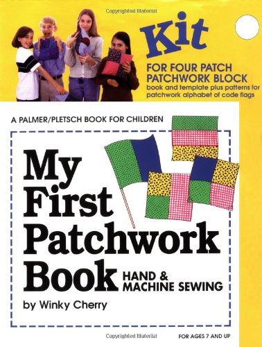 My First Patchwork Book: Hand & Machine Sewing (My First Sewing Book ...