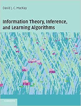 Information Theory, Inference and Learning Algorithms: MacKay, David J ...