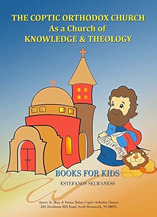 THE COPTIC ORTHODOX CHURCH As a Church of KNOWLEDGE & THEOLOGY - Kindle ...