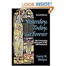 Yesterday, Today, and Forever: The Continuing Relevance of the Old ...
