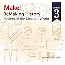 ReMaking History, Volume 3: Makers of the Modern World: William ...