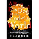 A Boy and His Dog at the End of the World: A Novel: C. A. Fletcher ...